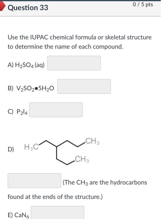 Solved 0/5 pts Question 33 Use the IUPAC chemical formula or | Chegg.com