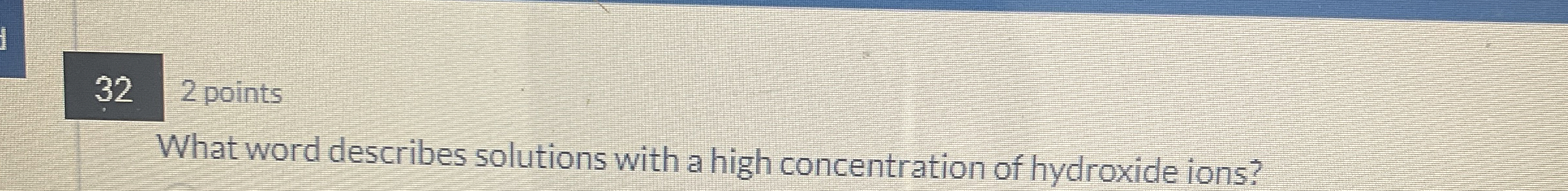 Solved 32 2 ﻿pointsWhat word describes solutions with a high | Chegg.com