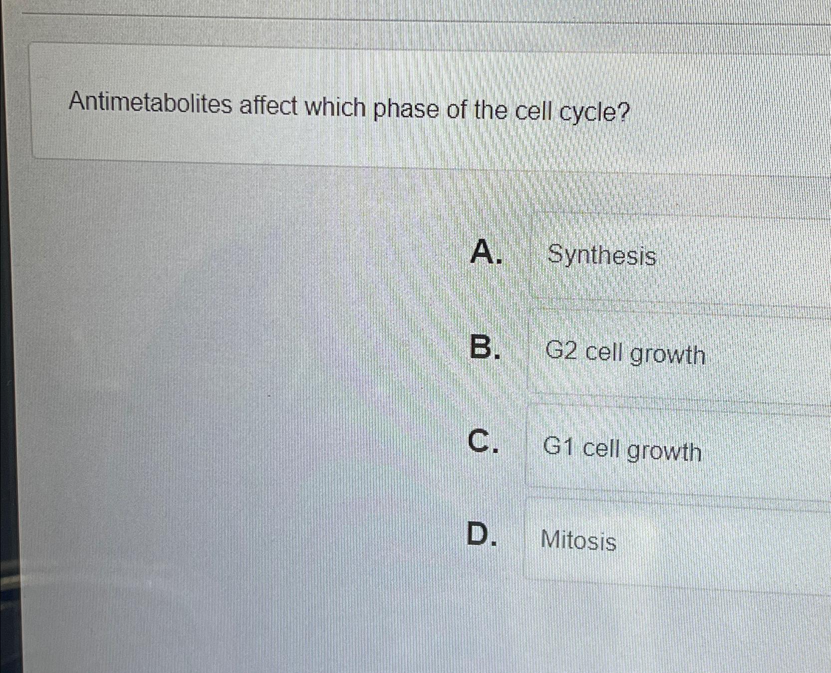Solved Antimetabolites affect which phase of the cell | Chegg.com