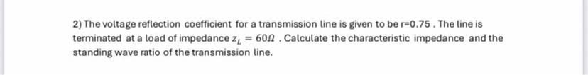Solved The voltage reflection coefficient for a transmission | Chegg.com