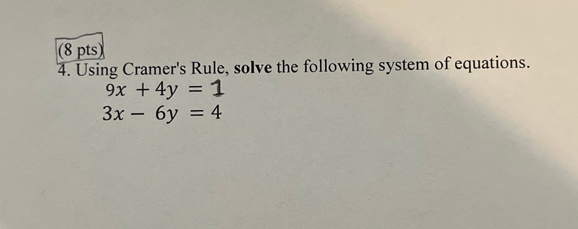 Solved (8 ﻿pts)4. ﻿Using Cramer's Rule, solve the following | Chegg.com