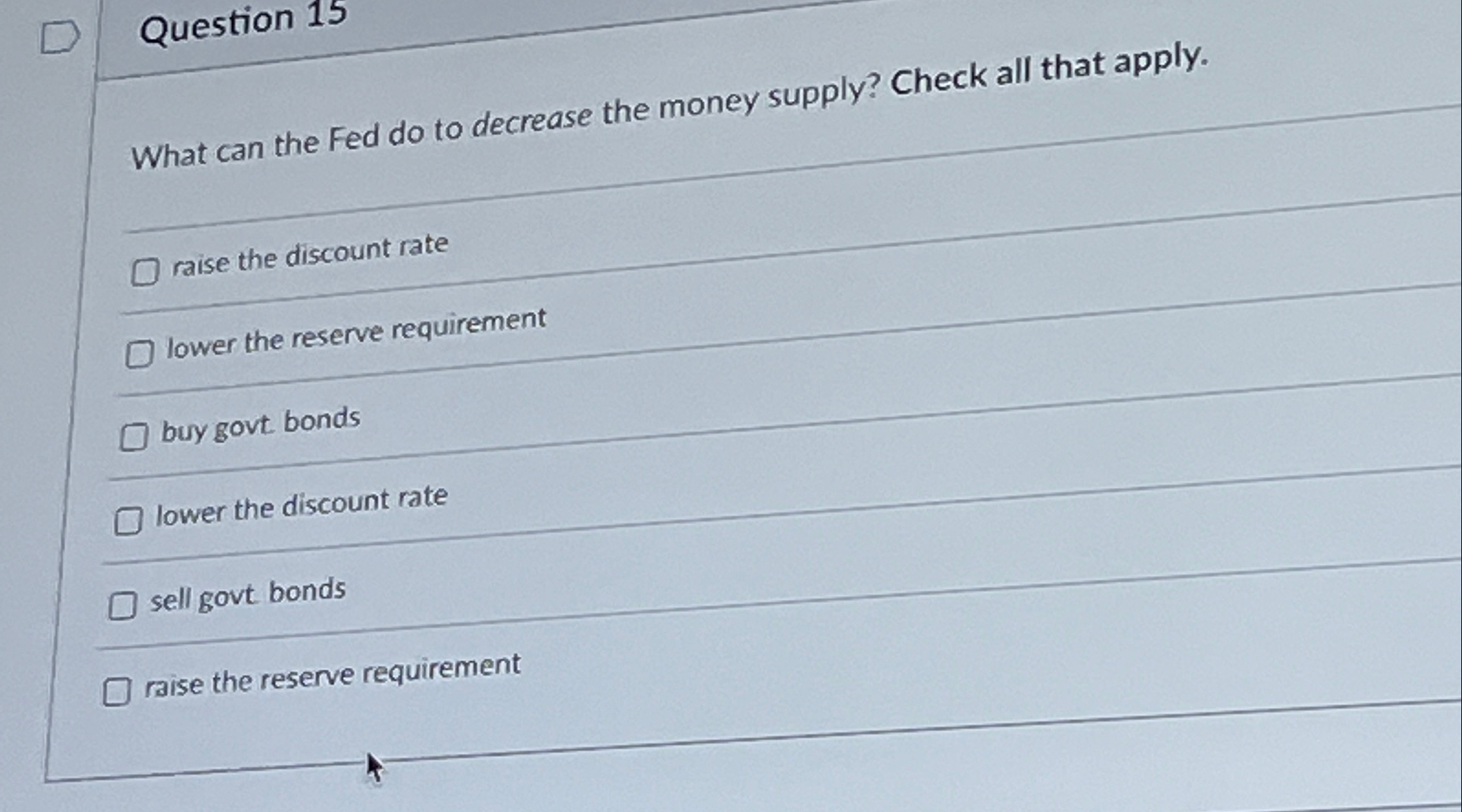 Solved Question 15What can the Fed do to decrease the money | Chegg.com