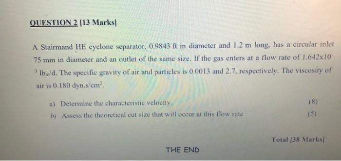 Solved QUESTION 2 [13 Marks] A Stairmand HE cyclone | Chegg.com