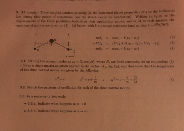 Solved 3. (15 points): Three coupled pendulums swing (in the | Chegg.com