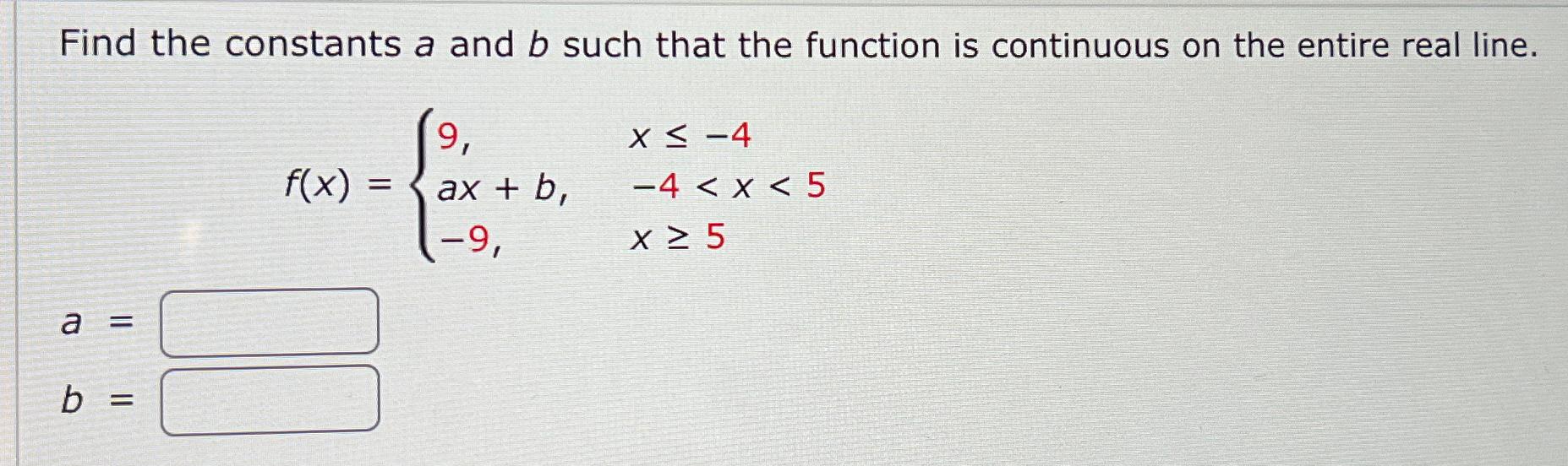 Solved Find the constants a and b ﻿such that the function is | Chegg.com