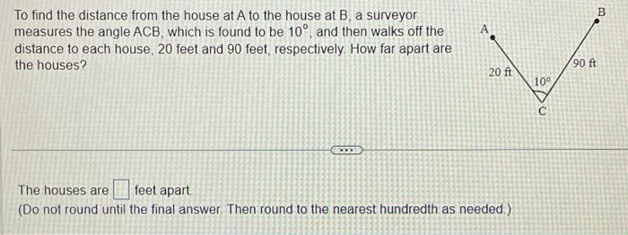 Solved To find the distance from the house at A to the house | Chegg.com