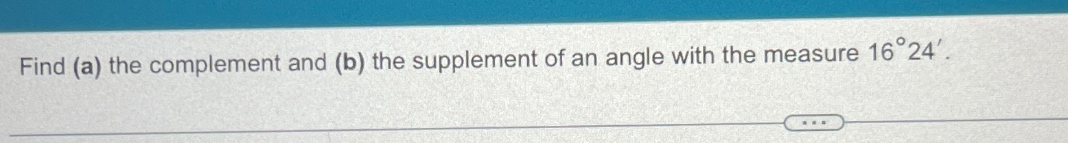Solved Find (a) ﻿the complement and (b) ﻿the supplement of | Chegg.com