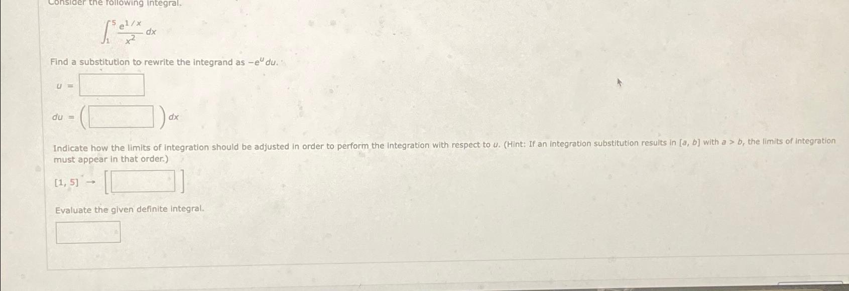 Solved ∫15e1xx2dxFind a substitution to rewrite the | Chegg.com