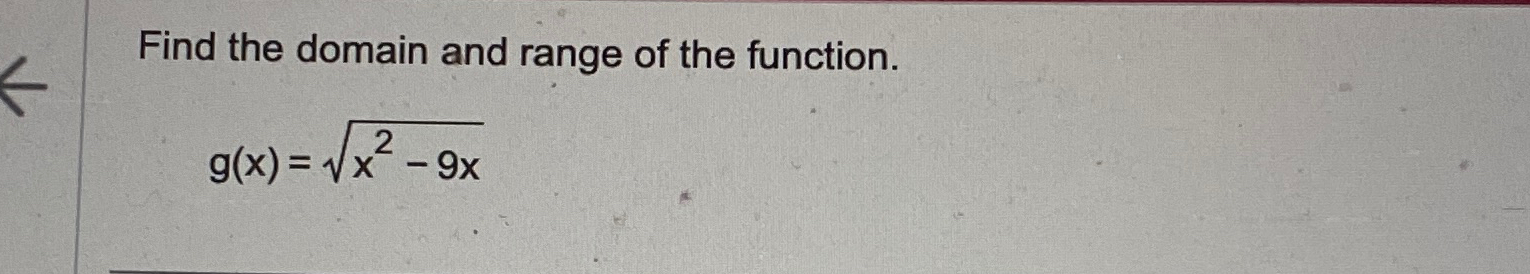 Solved Find the domain and range of the function.g(x)=x2-9x2 | Chegg.com