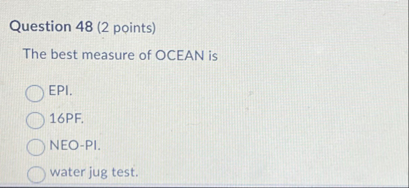 Solved Question 48 (2 ﻿points)The best measure of OCEAN | Chegg.com
