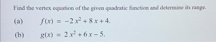 Solved Find the vertex equation of the given quadratic | Chegg.com