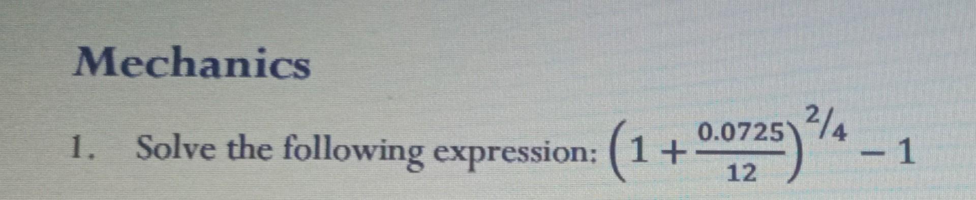 Solved Mechanics 1. Solve the following expression: | Chegg.com