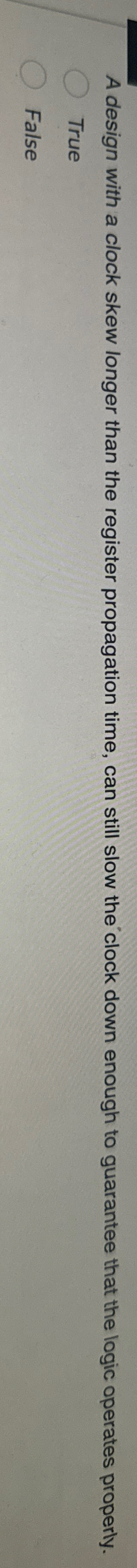 Solved A design with a clock skew longer than the register | Chegg.com