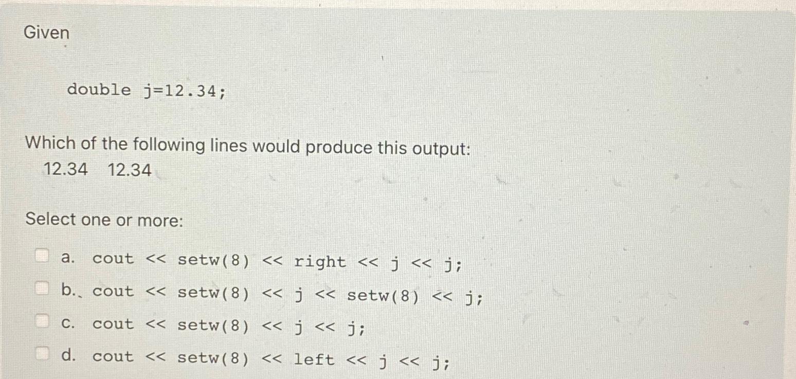 Solved Givendouble j=12.34;Which of the following lines | Chegg.com