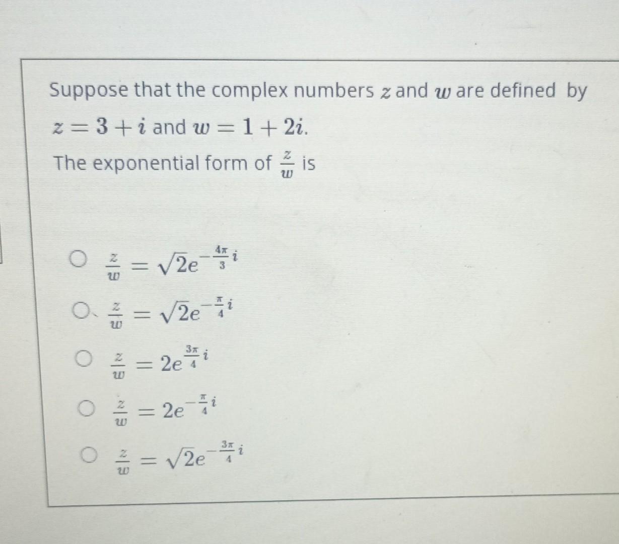 Solved Suppose that the complex numbers z and w are defined | Chegg.com