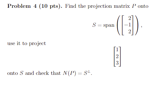 Solved Problem 4 (10 ﻿pts). ﻿Find the projection matrix P | Chegg.com