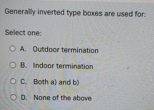 Solved Generally inverted type boxes are used for:Select | Chegg.com