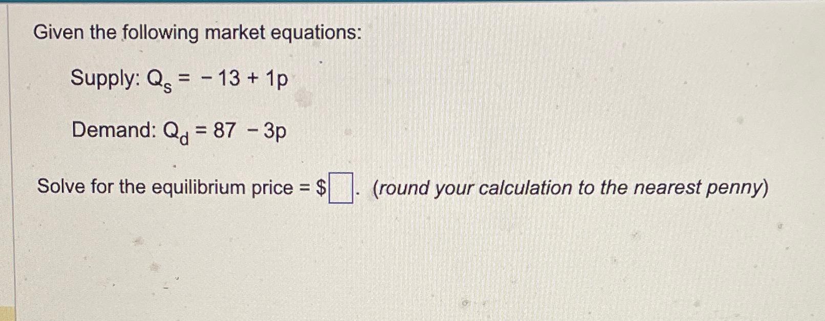 Solved Given the following market equations:Supply: | Chegg.com