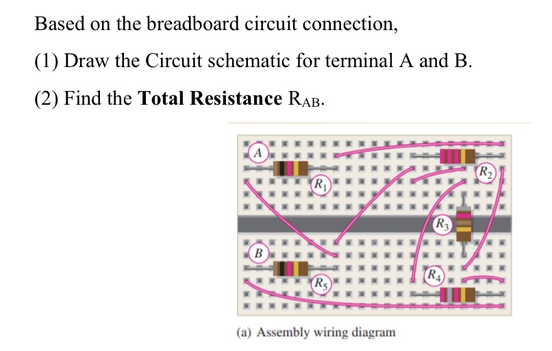 Solved Based on the breadboard circuit connection, (1) ﻿Draw | Chegg.com
