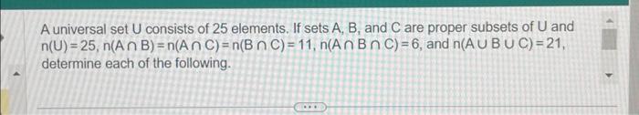 Solved A universal set U consists of 25 elements. If sets | Chegg.com