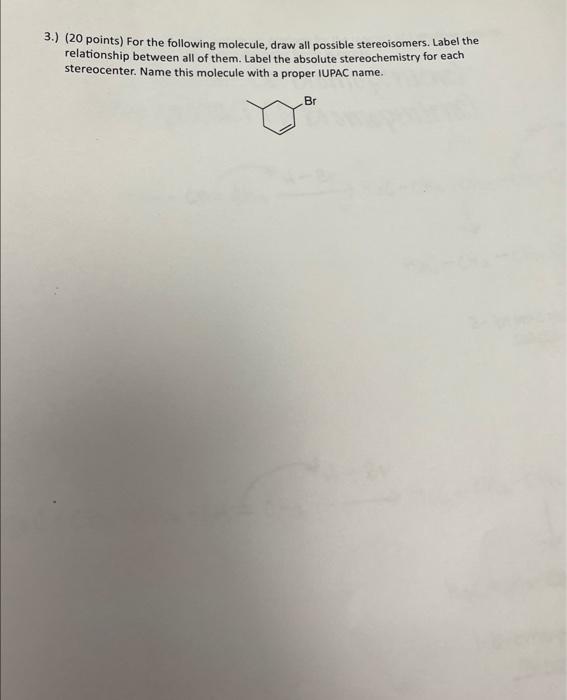 Solved for the following molecule draw all possible | Chegg.com