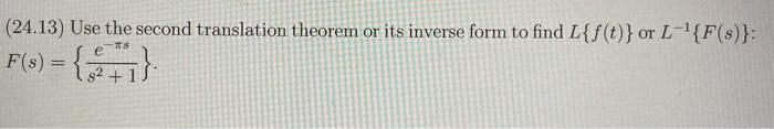 Solved (24.13) Use the second translation theorem or its | Chegg.com