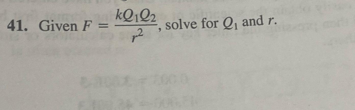 Solved Given F=kQ1Q2r2, ﻿solve for Q1 ﻿and r. | Chegg.com