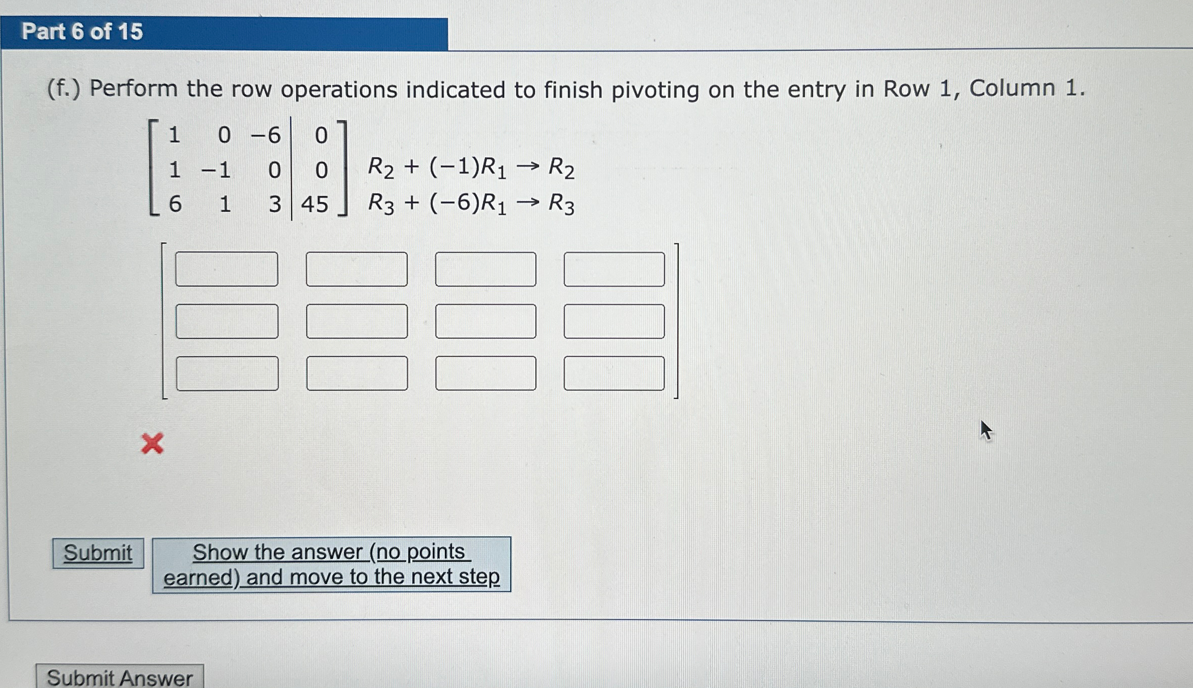 Solved Part 6 ﻿of 15(f.) ﻿Perform the row operations | Chegg.com