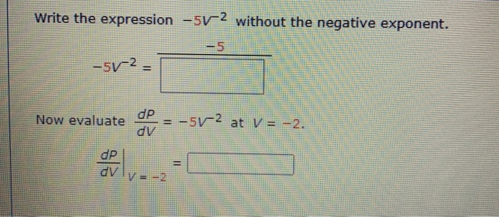 Solved Calculate the derivative indicated. dp dV where P(V) | Chegg.com