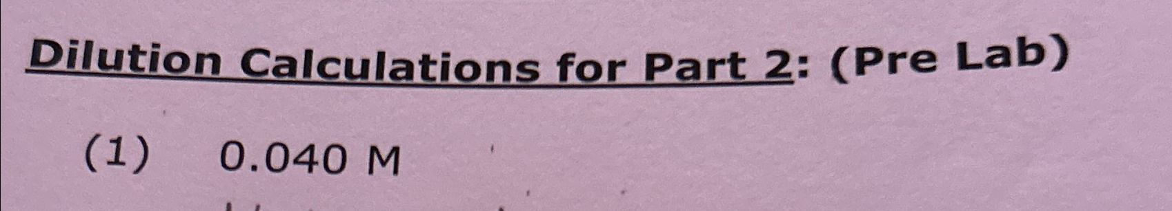 Solved Dilution Calculations for Part 2: (Pre Lab)(1) 0.040M | Chegg.com
