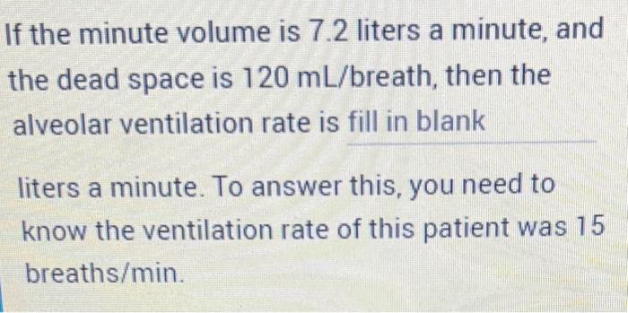 Solved If the minute volume is 7.2 liters a minute, and the | Chegg.com