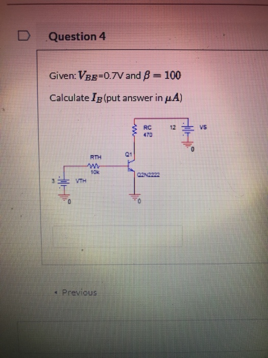 Solved D Question 4 Given: VBE=0.7V and B = 100 Calculate | Chegg.com