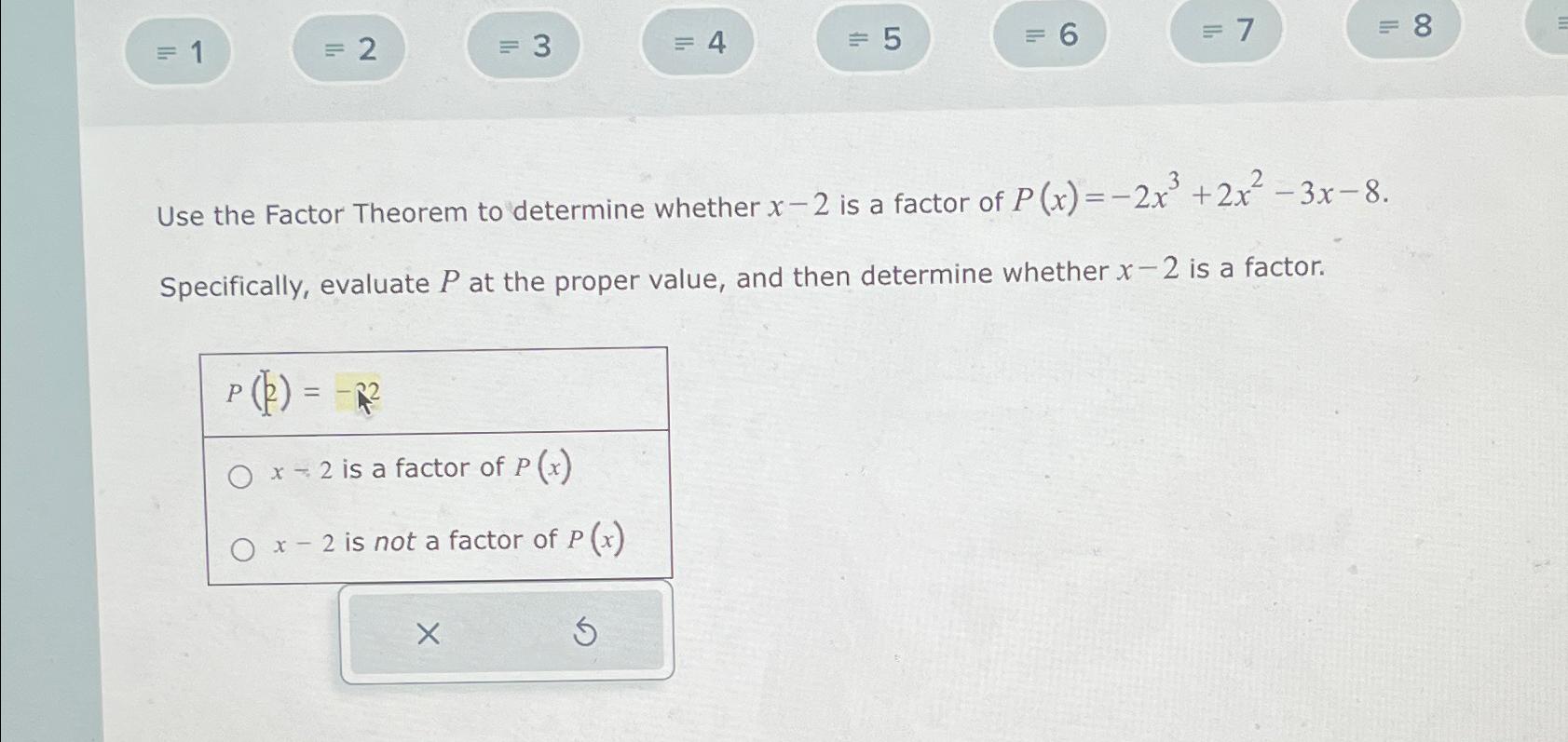 Solved Use the Factor Theorem to determine whether x-2 ﻿is a | Chegg.com