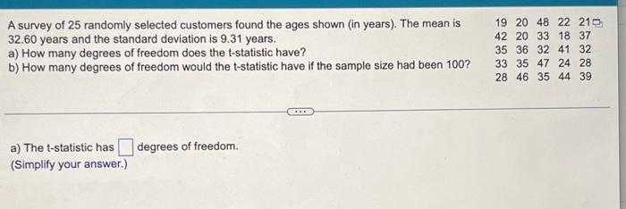 Solved A survey of 25 randomly selected customers found the | Chegg.com