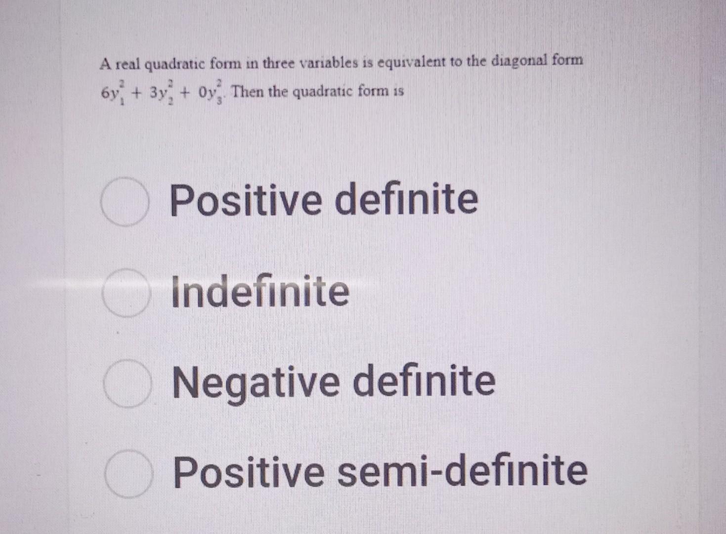 Solved Positive definite Indefinite Negative definite | Chegg.com