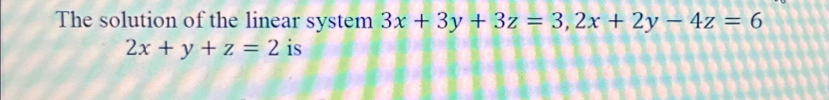 Solved The solution of the linear system | Chegg.com