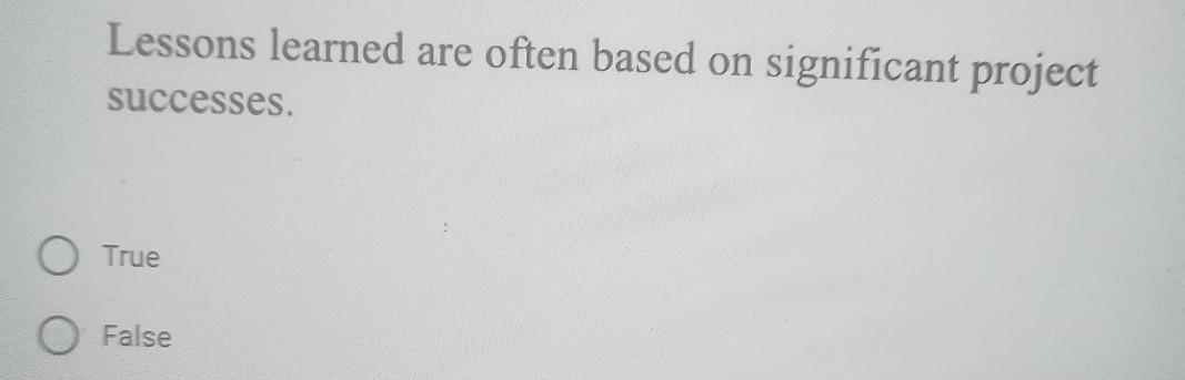 Solved Lessons learned are often based on significant | Chegg.com