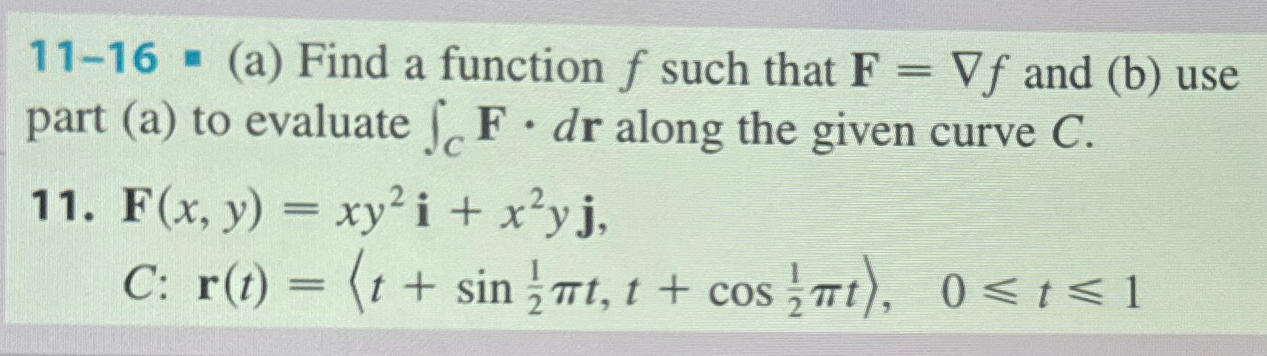 Solved 11-16 - (a) ﻿Find a function f ﻿such that F=gradf and | Chegg.com