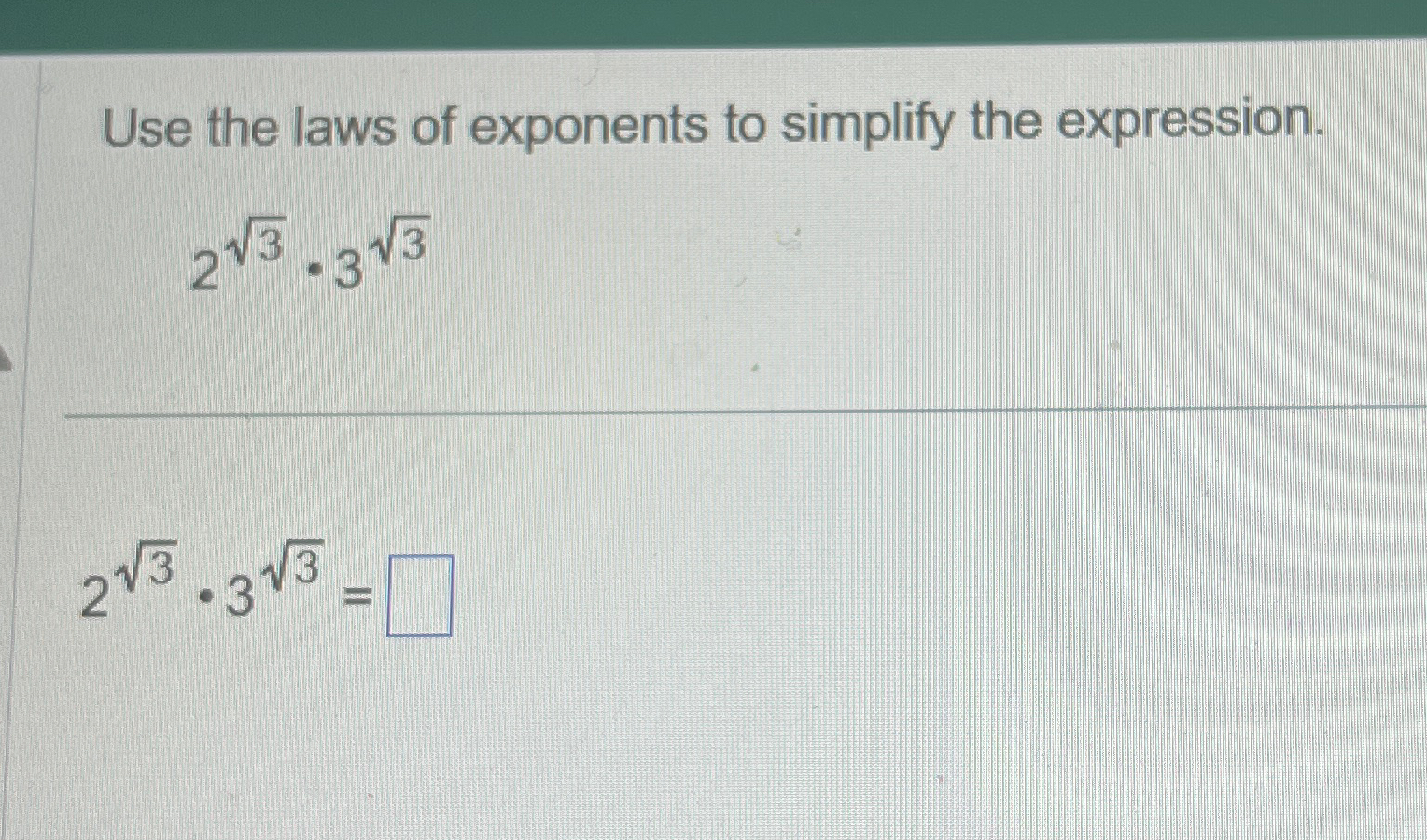 Solved Use the laws of exponents to simplify the | Chegg.com