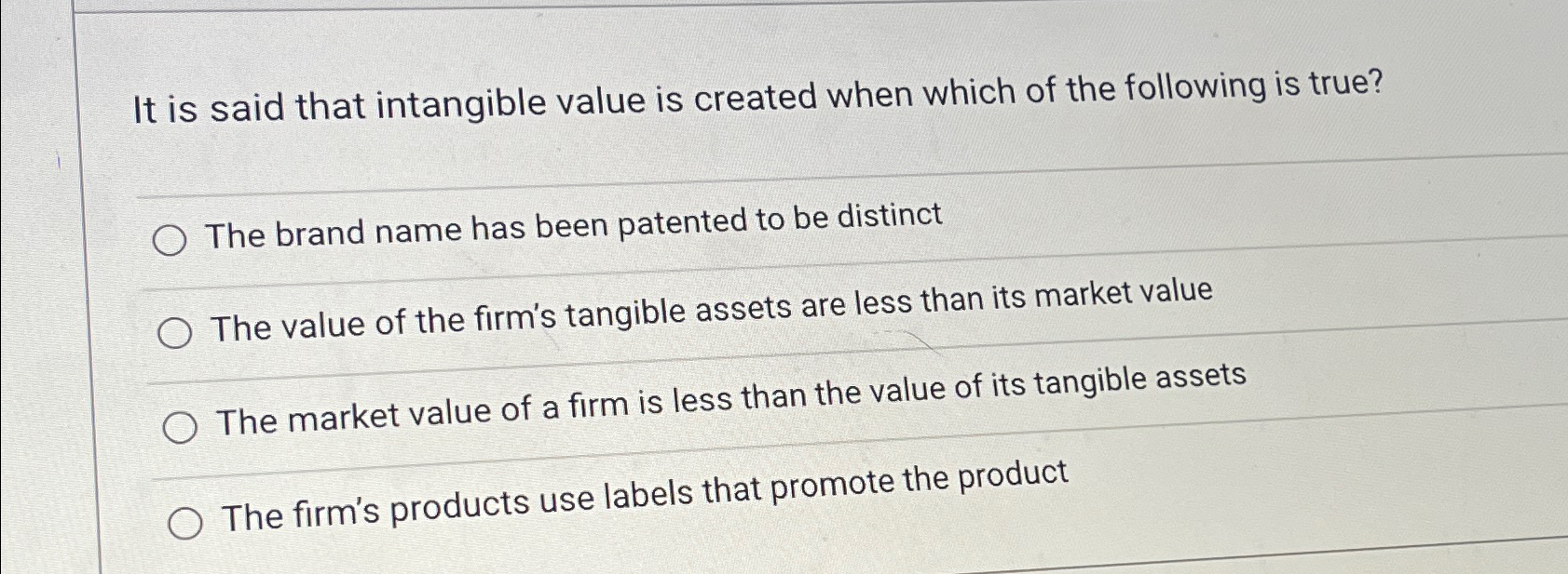 Solved It is said that intangible value is created when | Chegg.com