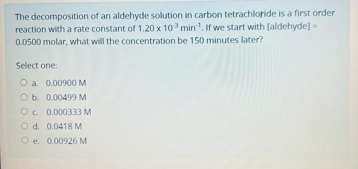 Solved The decomposition of an aldehyde solution in carbon | Chegg.com