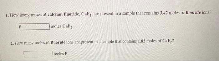 Solved 1. How many moles of calcium fluoride, CaF2, are | Chegg.com