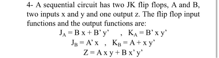 4- A sequential circuit has two JK flip flops, A and | Chegg.com