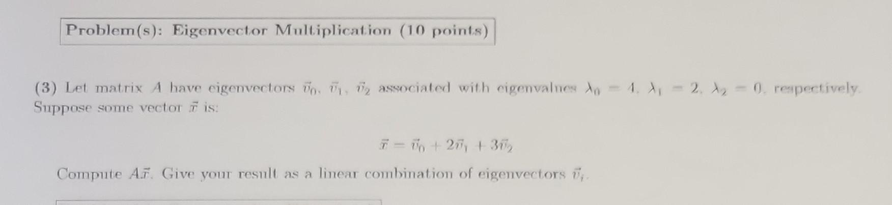(3) Let matrix A have eigenvectors v0,v1,v2 | Chegg.com