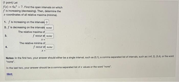 Solved (1 point) Let f(x) = 6x? - 7. Find the open intervals | Chegg.com