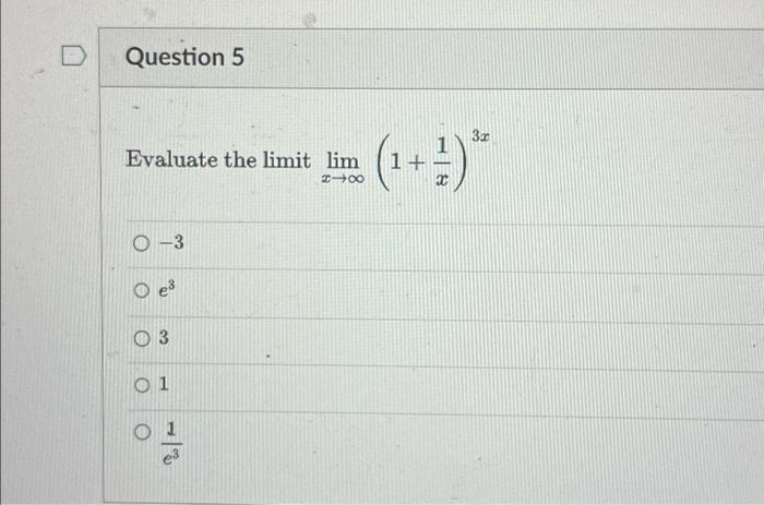 Solved Question 5 Evaluate the limit lim 81X O-3 O e³ O 3 01 | Chegg.com