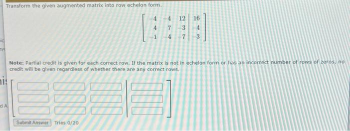 Solved Transform the given augmented matrix into row echelon | Chegg.com