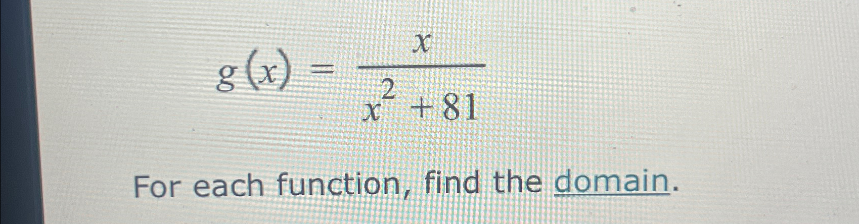 Solved g(x)=xx2+81For each function, find the domain. | Chegg.com
