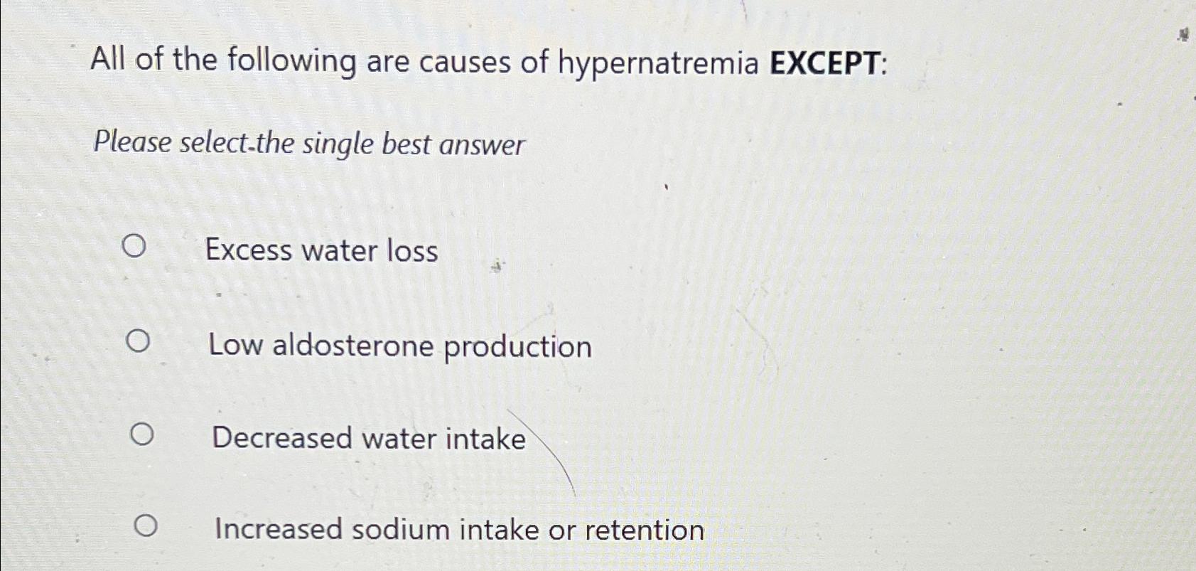 Solved All of the following are causes of hypernatremia | Chegg.com