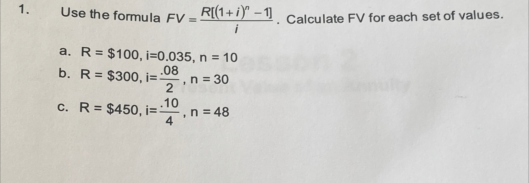 Solved Use the formula FV=R[(1+i)n-1]i. ﻿Calculate FV ﻿for | Chegg.com